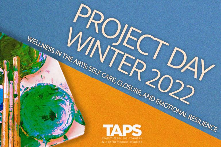 Project Day Winter 2022 | Committee on Theater and Performance Studies